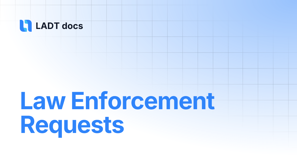 Law Enforcement Requests | LADT docs